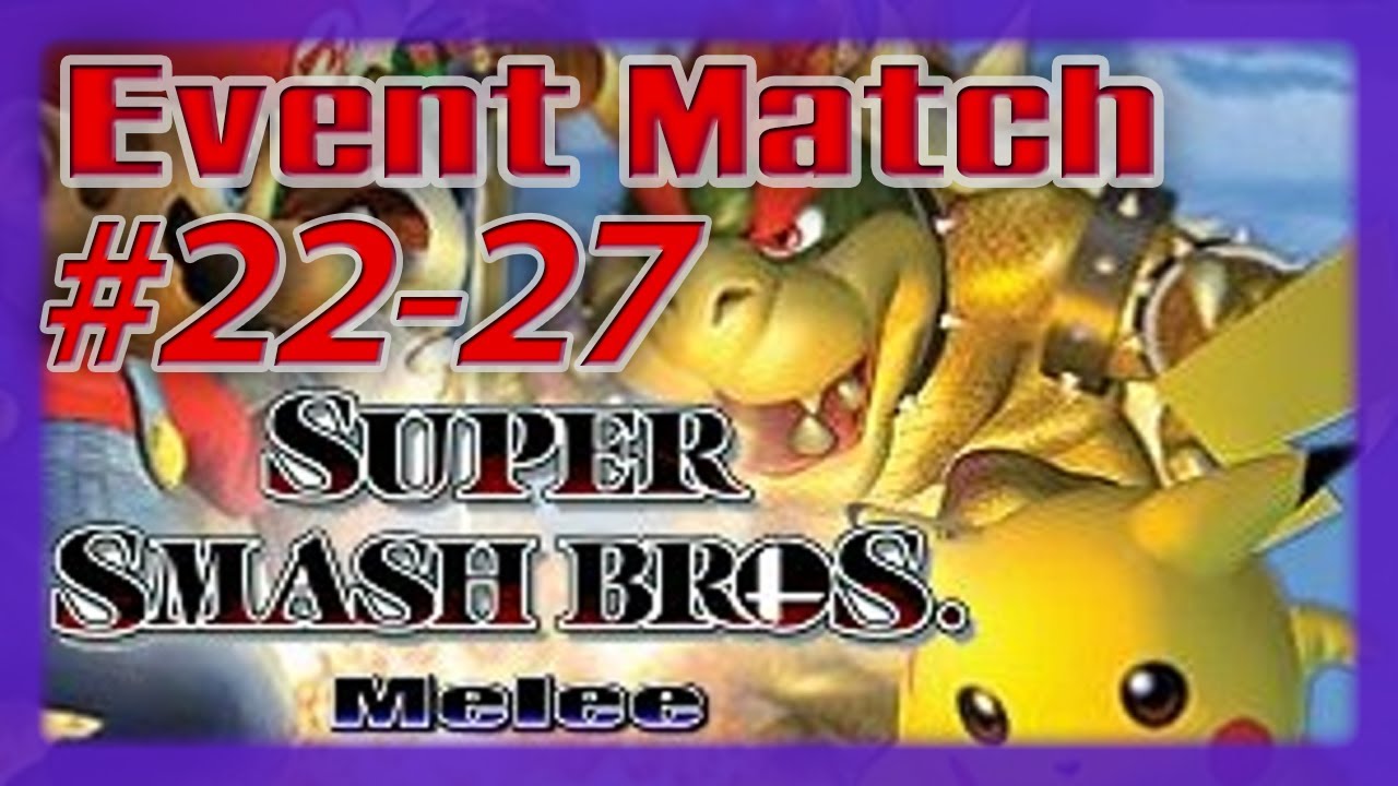 Super Smash Bros. Melee: Event Match #22-27 - YouTube