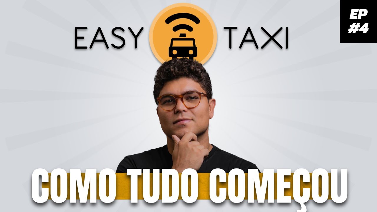 Como a EASY TAXI conseguiu seus primeiros clientes | Ep. 4 - MVPs de ...