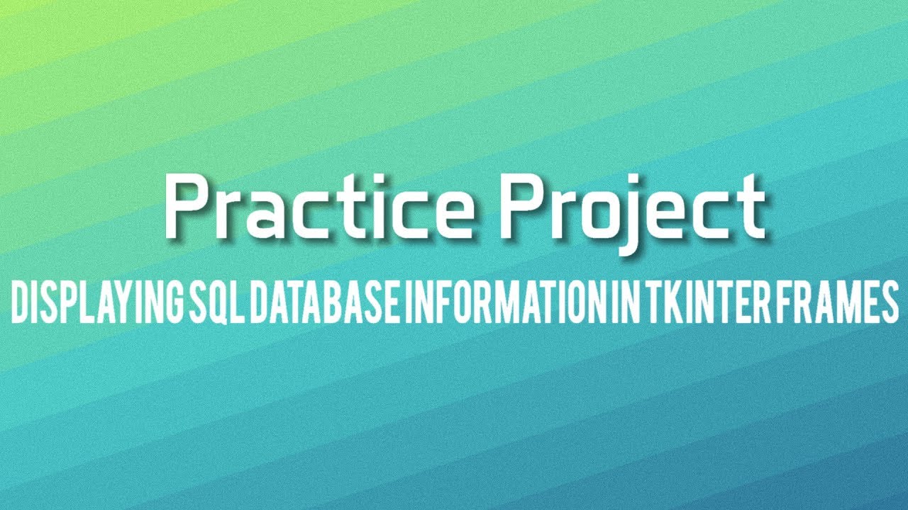 Practice Project 1 Displaying Sql Table Data In Tkinter Youtube 4211