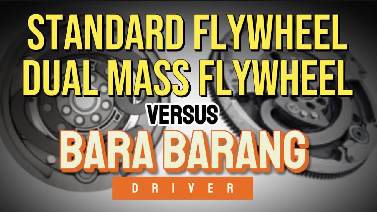 DUAL MASS FLYWHEEL AT STANDARD FLYWHEEL ALIN ANG MAS MADALING MASIRA ...