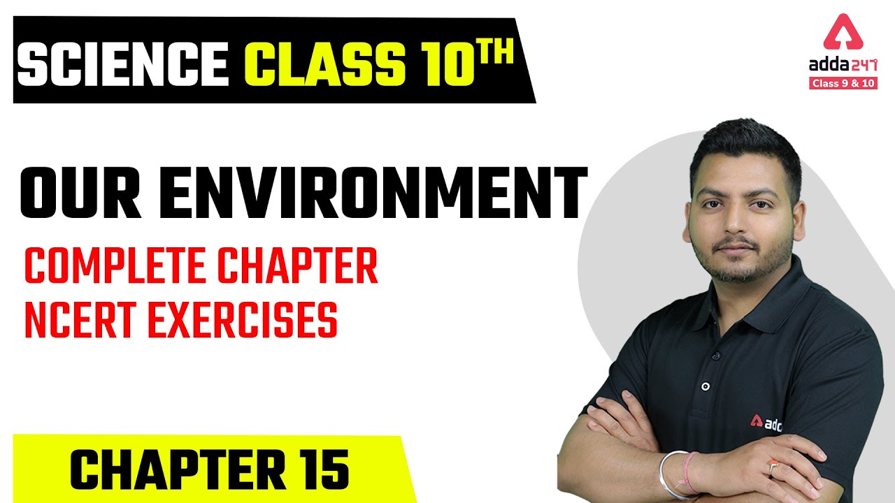 Class 10 Science Chapter 15 | Our Environment Class 10 | NCERT ...