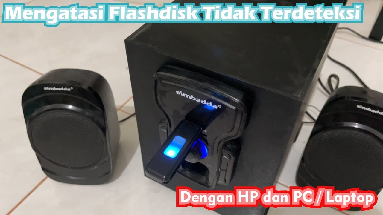 Tutorial Cara Mengatasi Flashdisk Tidak Terbaca di Speaker Aktif, MP3 ...