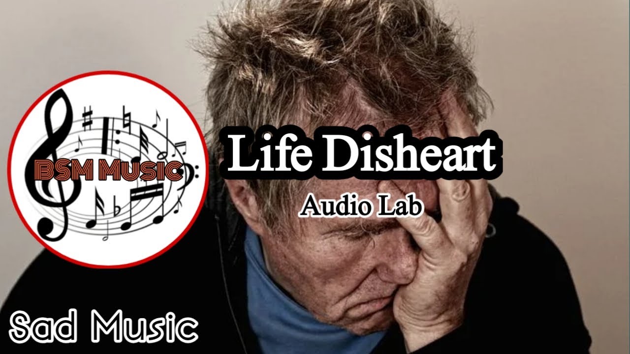 Sad Music || Life Disheart || Copyright Free Music Of YouTube - YouTube