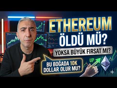 Ethereum Gerçekten Öldü mü? (10.000 Dolar Hayal mi Oldu?)