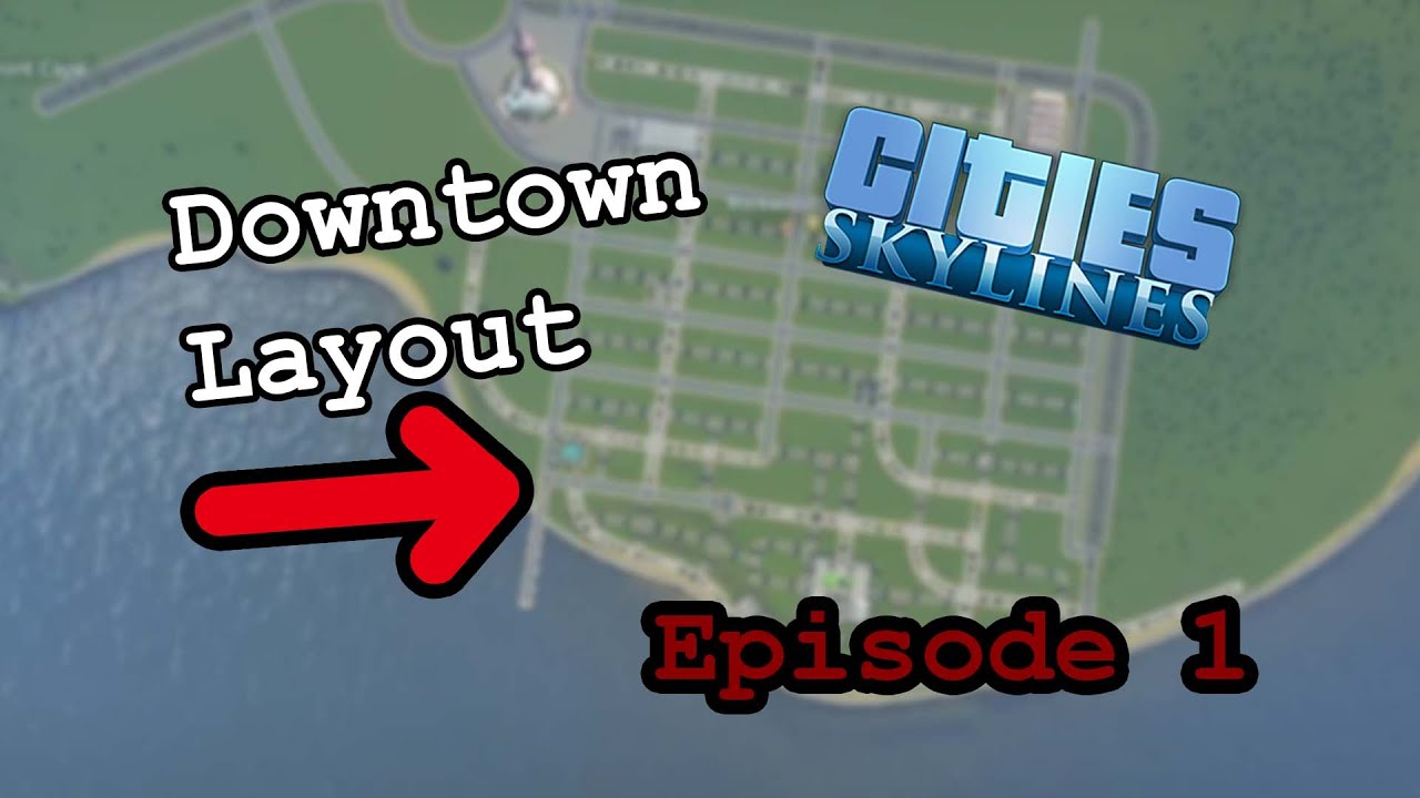 Building Downtown Road Layouts | Cities: Skylines E1 - YouTube