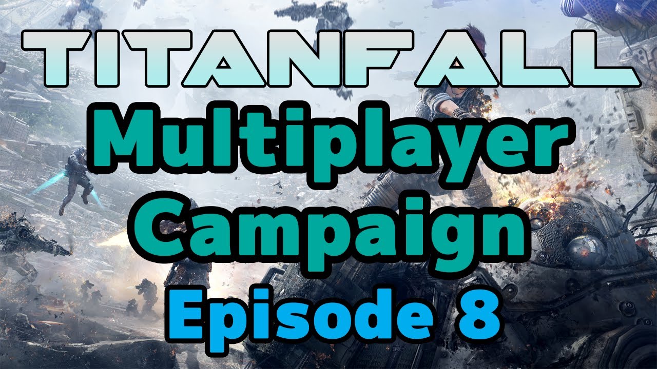 Titanfall Campaign: Episode 8 - The Battle of Demeter - YouTube