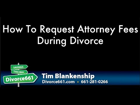How To Request Attorney Fees During Divorce | California Divorce ...