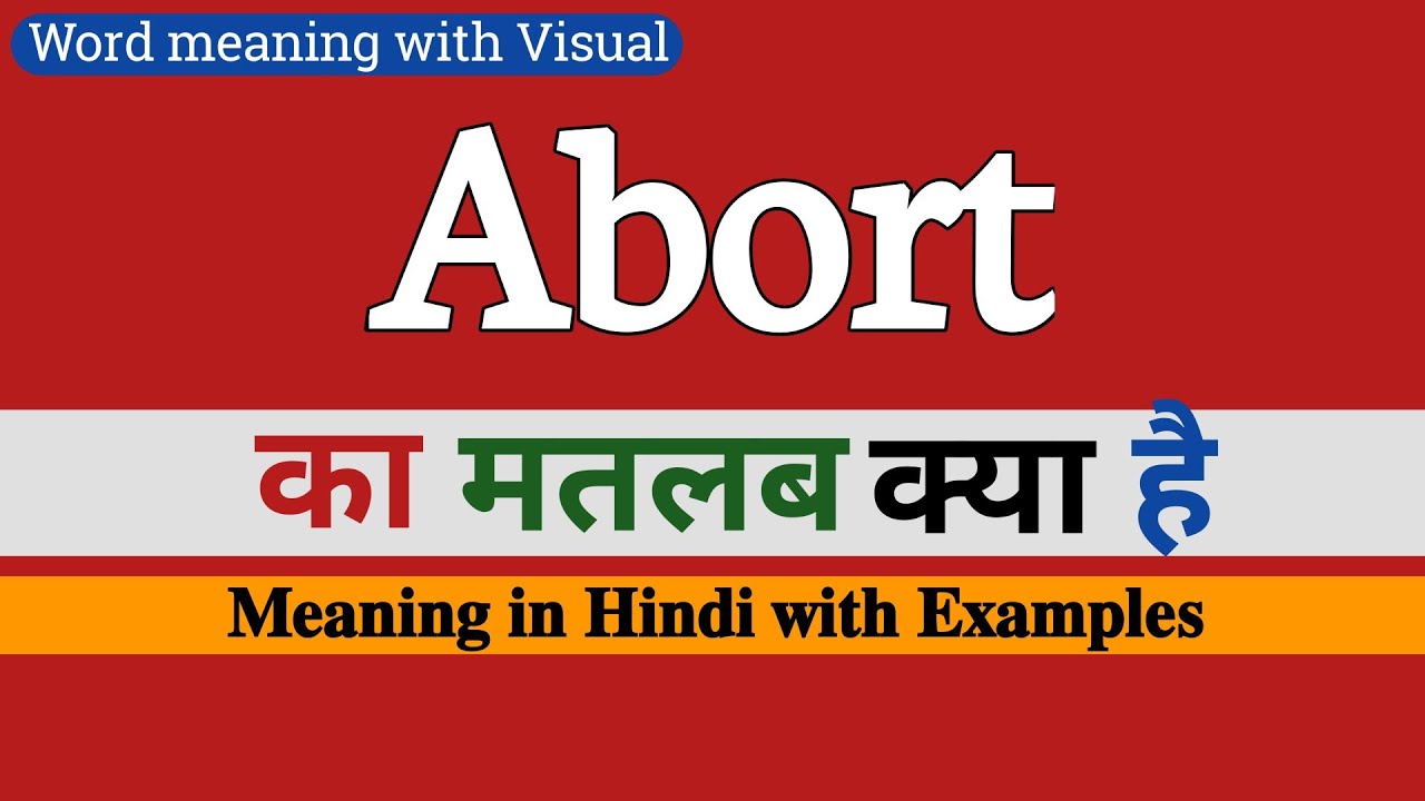 Abort Meaning In Hindi Abort abort-meaning-in-hindi-abort