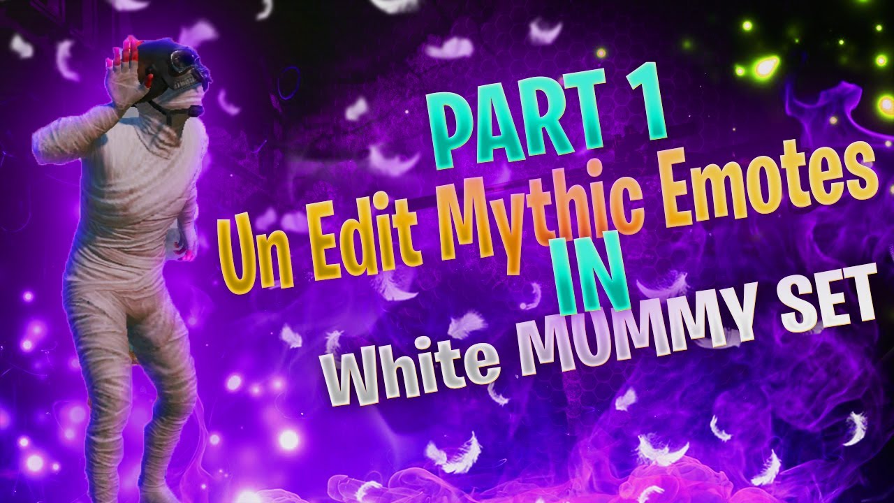 Un Edit Mythic Emotes Pack In White Mummy Set || Old Lobby || Emotes ...