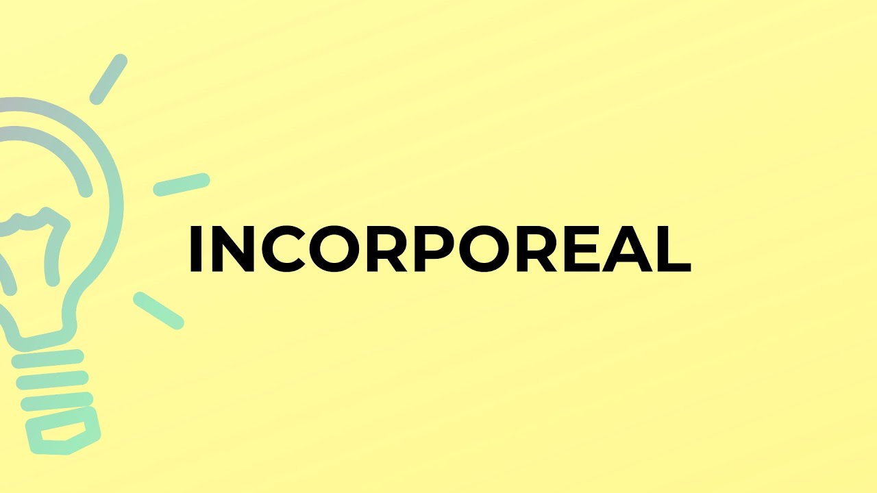 What is the meaning of the word INCORPOREAL? - YouTube