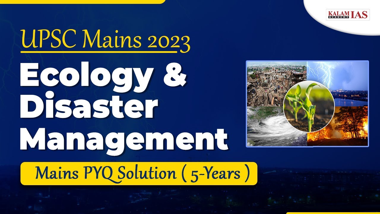 Complete 5 Years PYQ Discussion Ecology & Disaster Management | UPSC ...