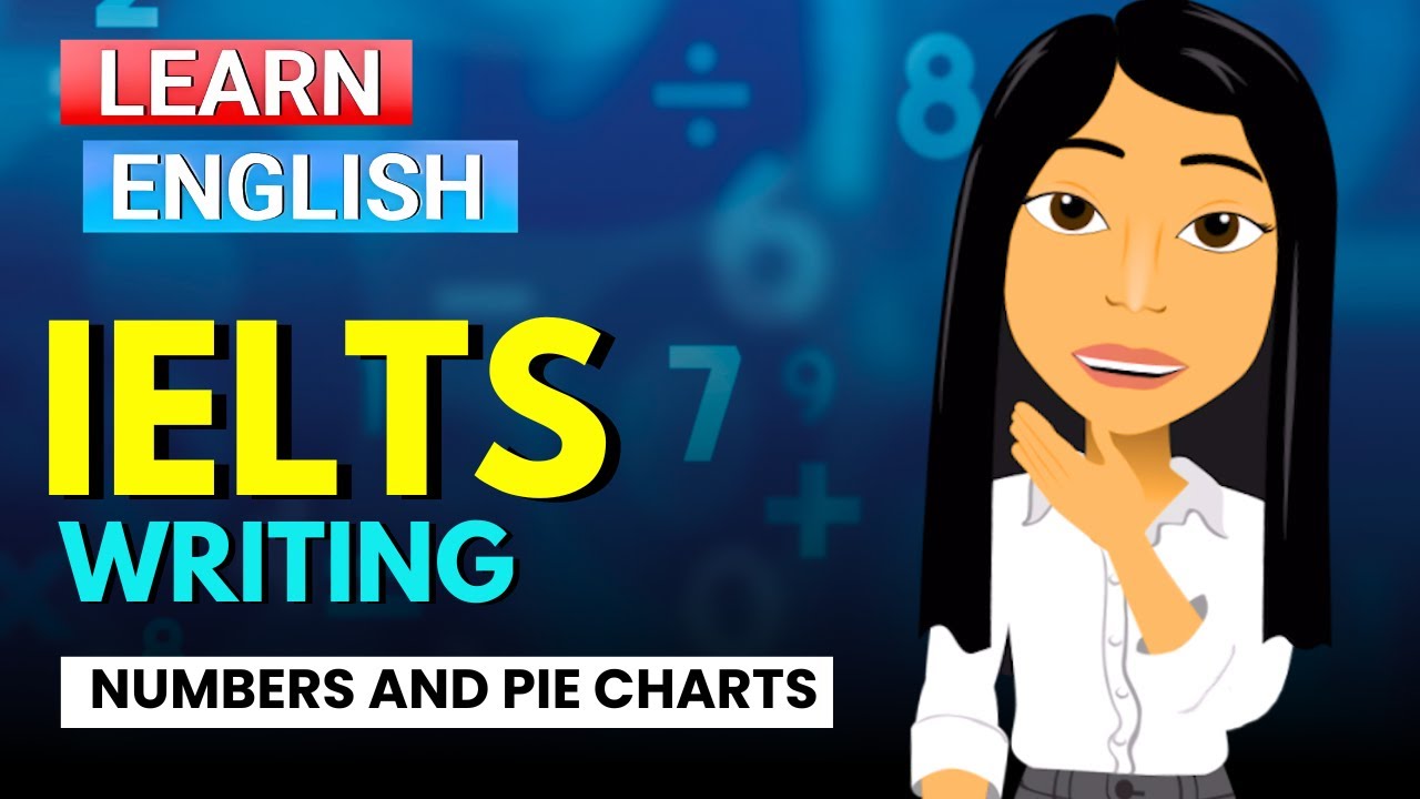 IELTS Writing Guide Writing About Numbers and Pie Charts - YouTube