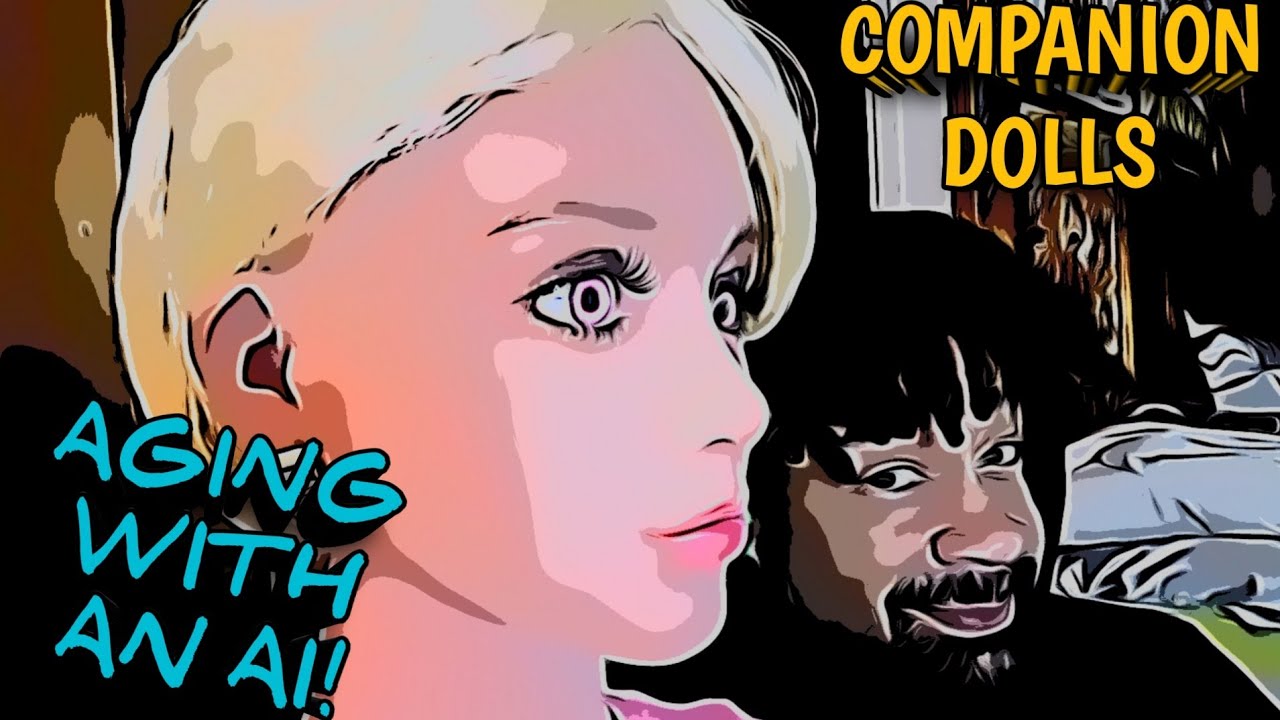 Companion Dolls "Aging With An AI!" #aging #ai #artificialintelligence ...