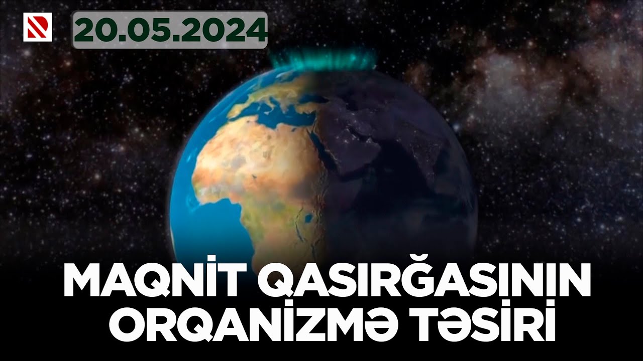 Maqnit qasırğasının orqanizmə təsiri - YouTube