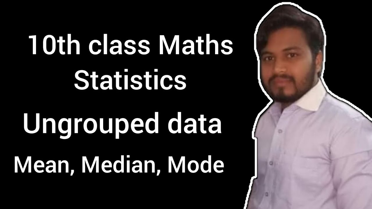 10th class maths statistics chapter ungrouped data mean, median, mode ...