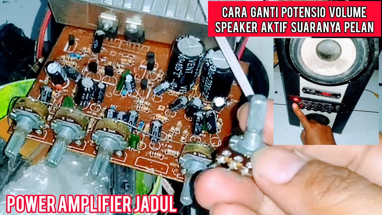 cara ganti potensio volume speaker aktif suaranya pelan (power ...