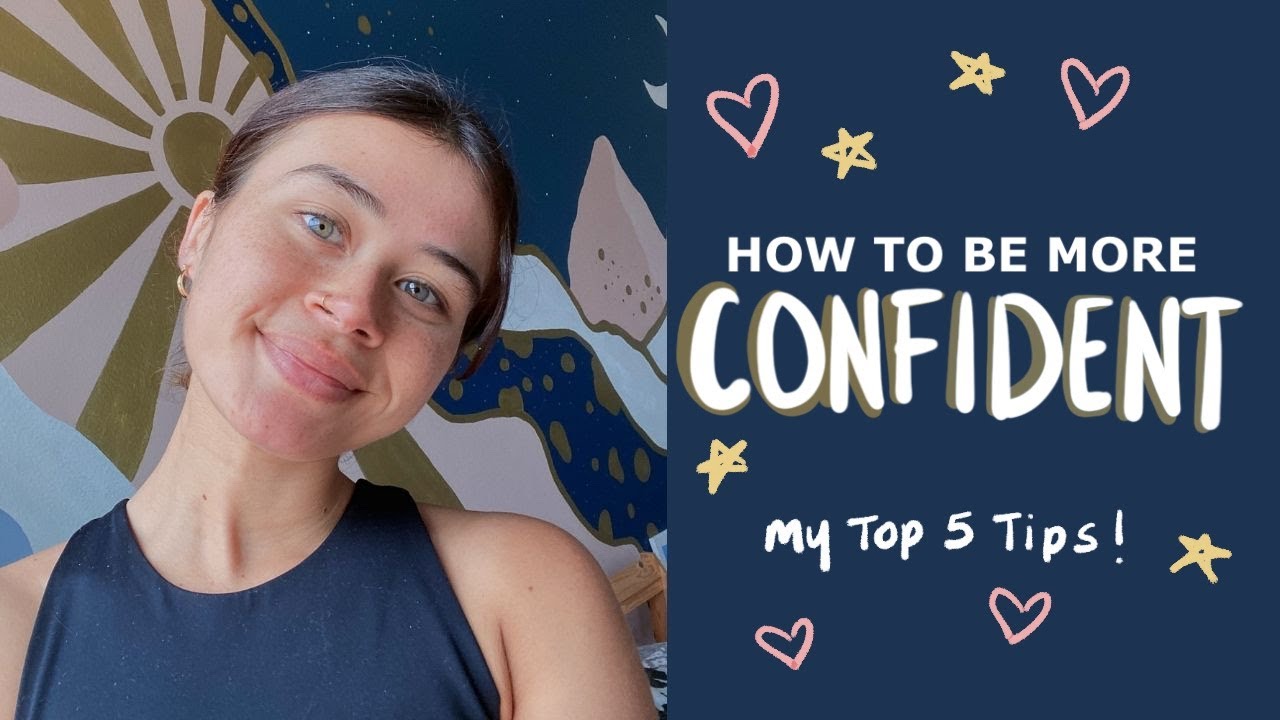 How To Be CONFIDENT (my top 5 tips) - YouTube