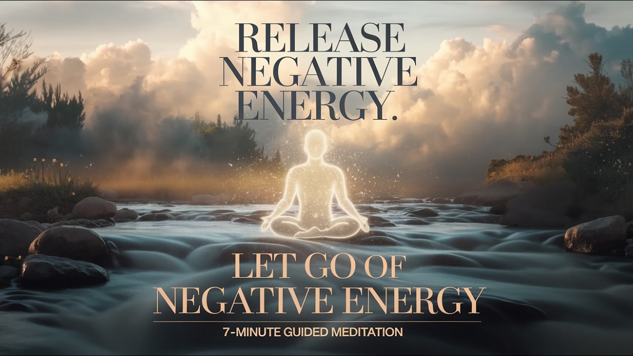 7 Minute Guided Meditation | Release Negative Energy & Find Inner Peace ...