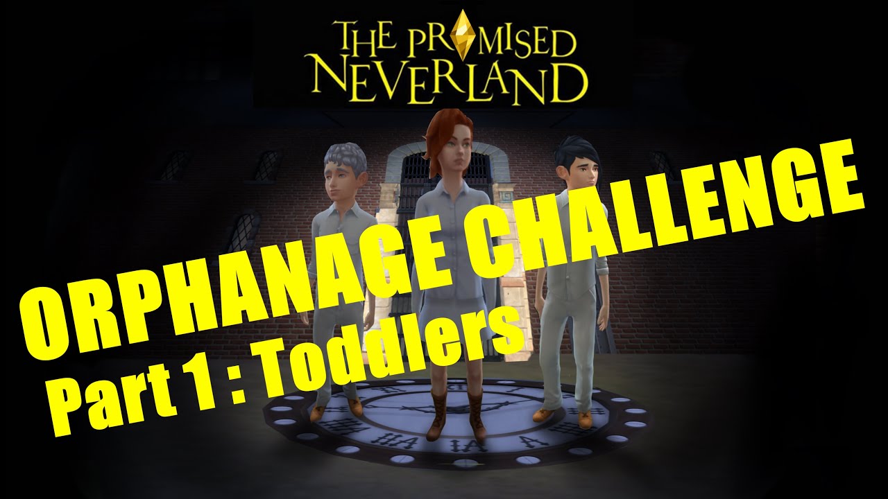 Promised Neverland Orphanage Challenge Sims 4 Part 1: TODDLERS - YouTube