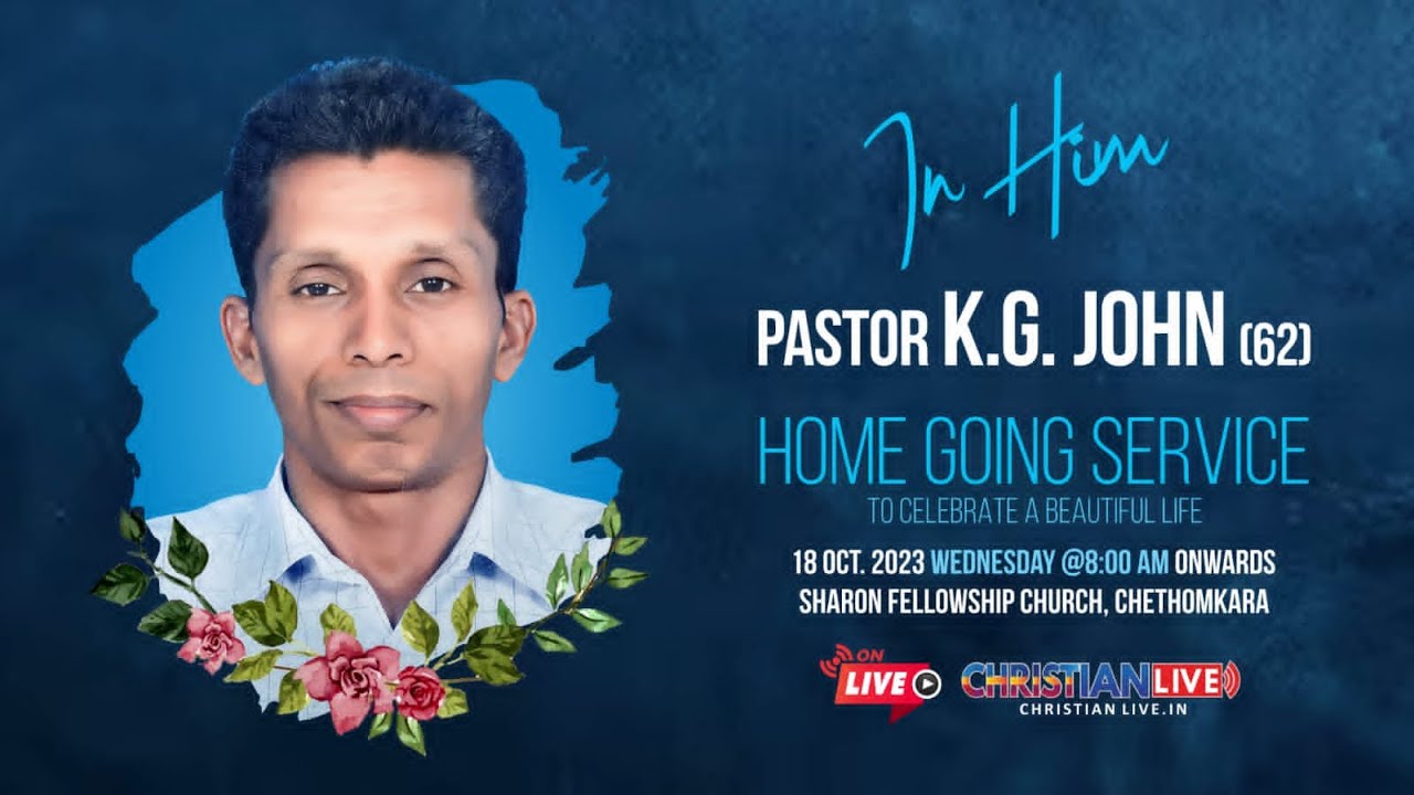 Home Going Service || Pastor K.G JOHN (62) Chethomkara || LIVE - YouTube