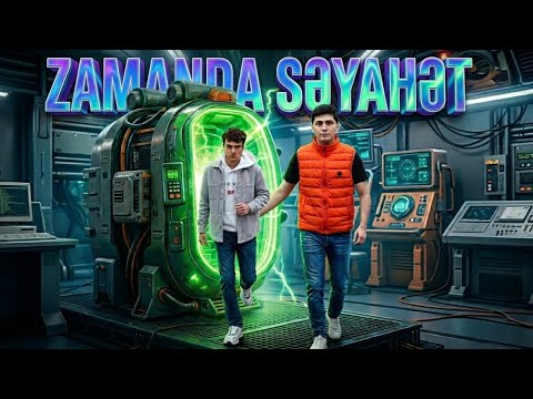 Zamanda Səyahət ( Short Futuristic Film )