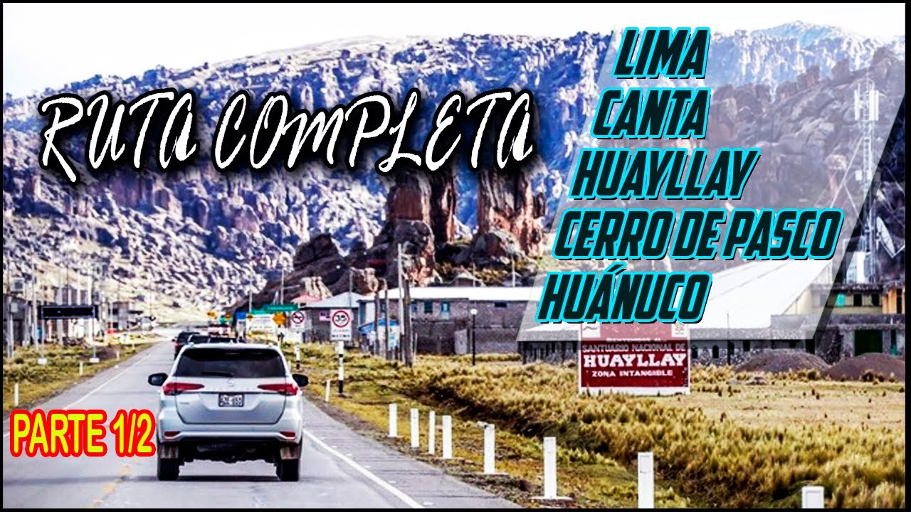 INCREÍBLE RUTA COMPLETA 😱 LIMA - HUÁNUCO por Canta 🏞 [1/2] - YouTube
