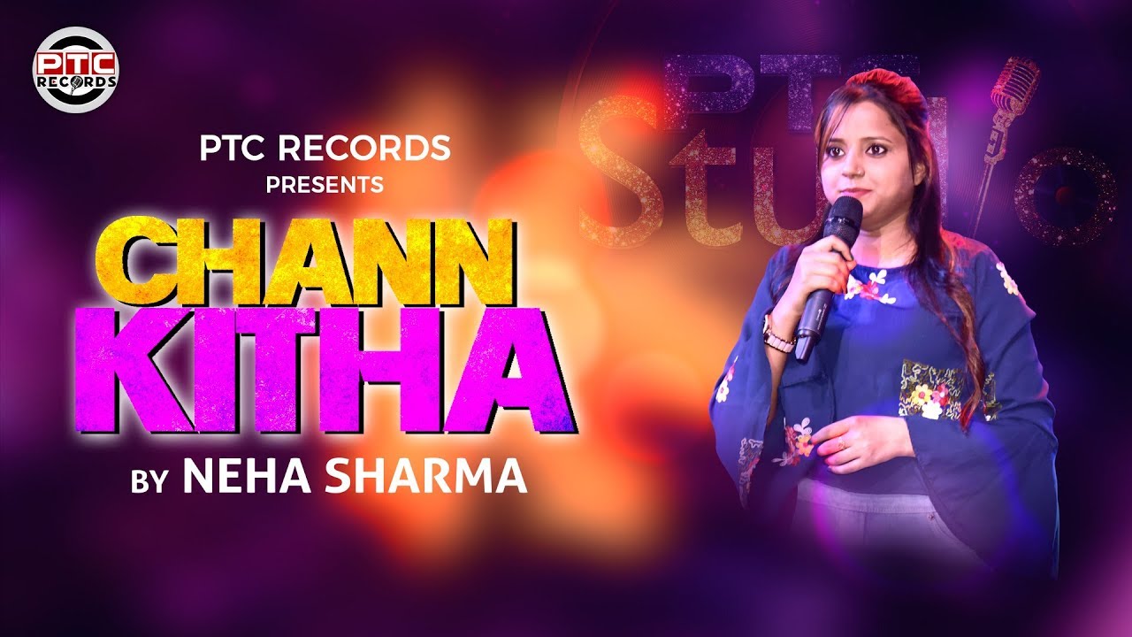 Chann Kitha (Full Song) | Neha Sharma | Latest Punjabi Song | PTC ...