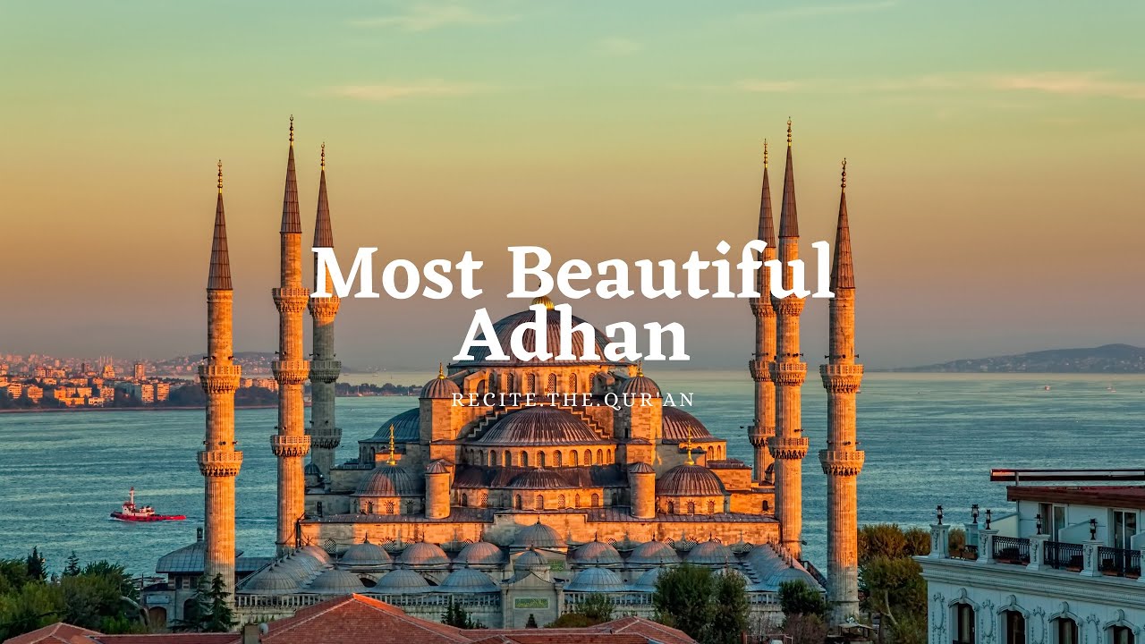 Heart Touching Adhan Beautiful Adhan Youtube