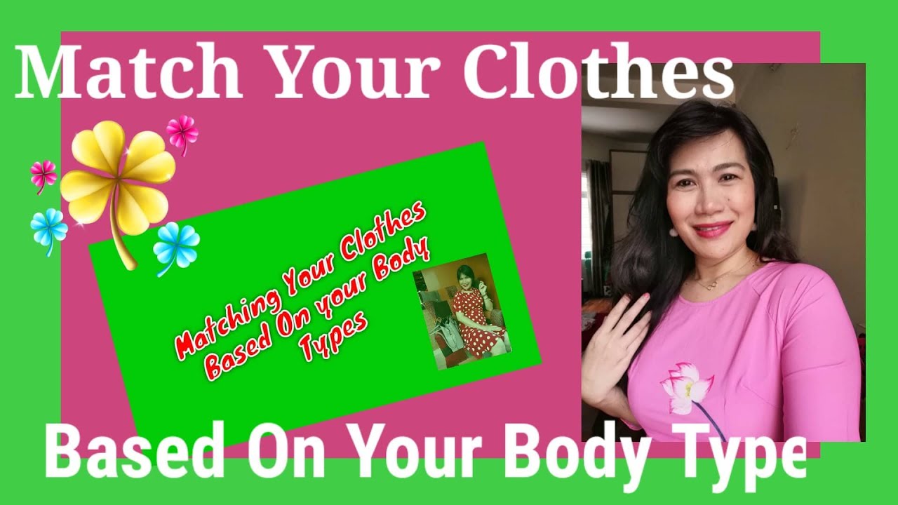 Match Your Clothes Based On Your Body Types Vlog#84 By Mommy JO - YouTube