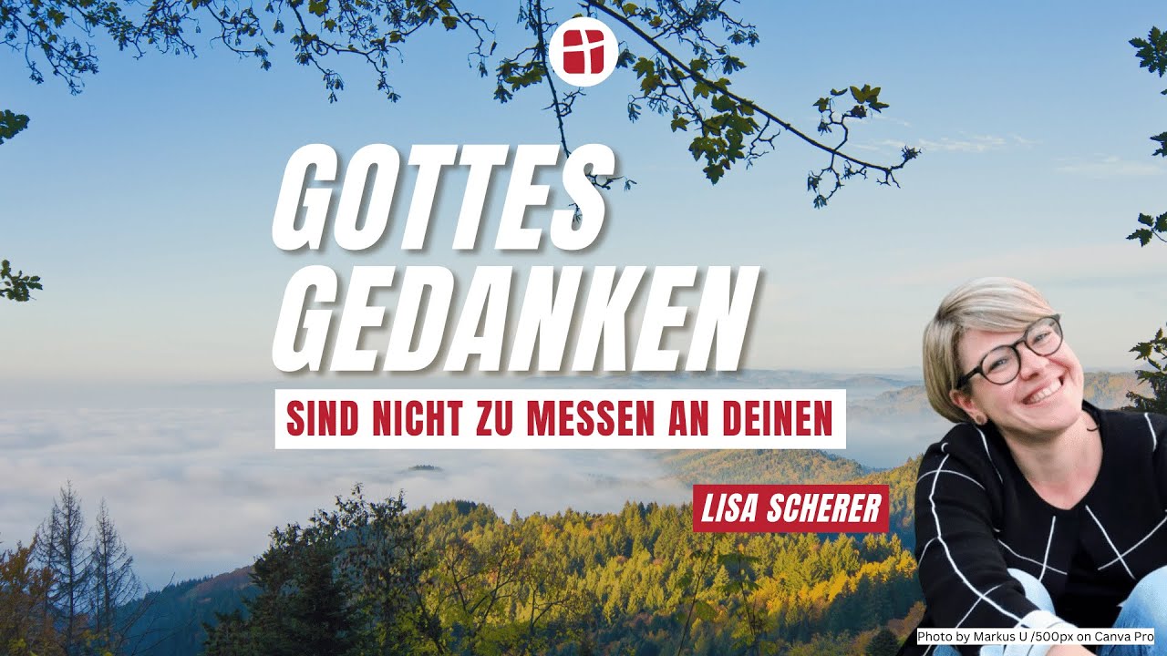 "Gottes Gedanken" von Lisa Scherer am 07.05.23 - YouTube