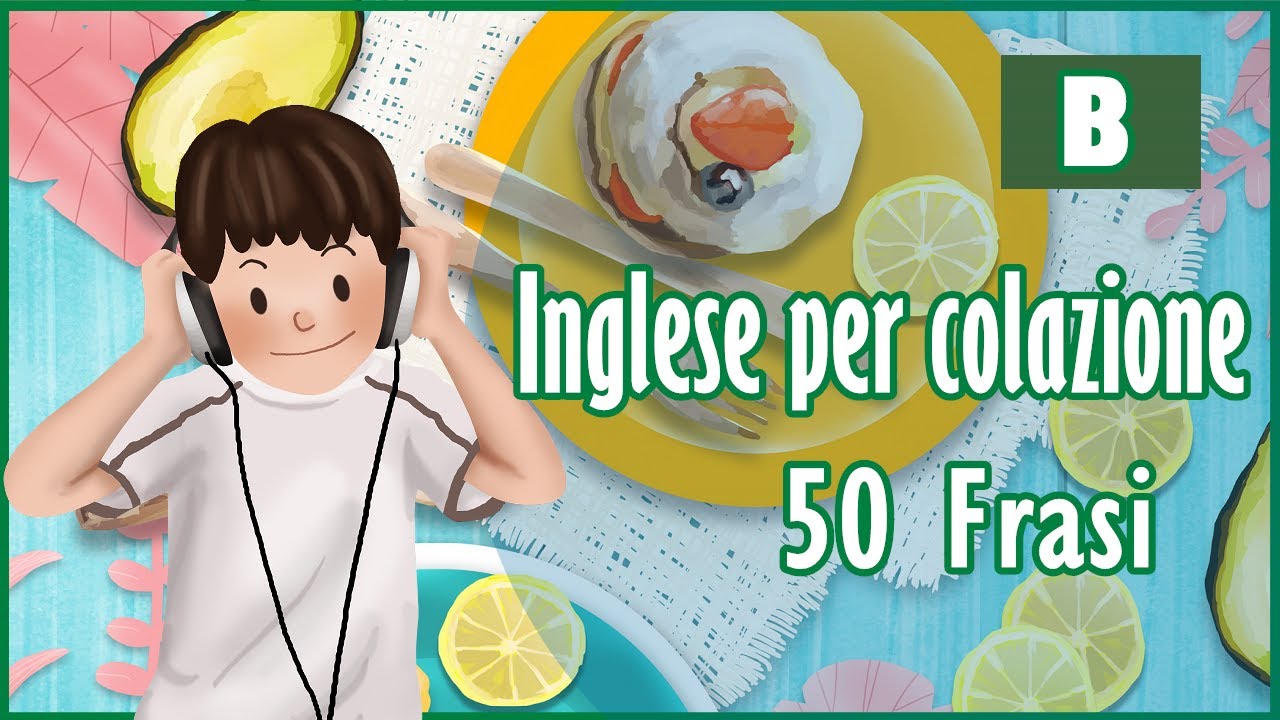 50 Frasi Inglesi Utili per la Colazione (B) - YouTube