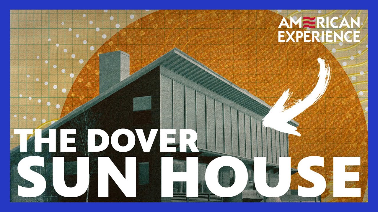 The Dover Sun House | THE SUN QUEEN | AMERICAN EXPERIENCE | PBS - YouTube