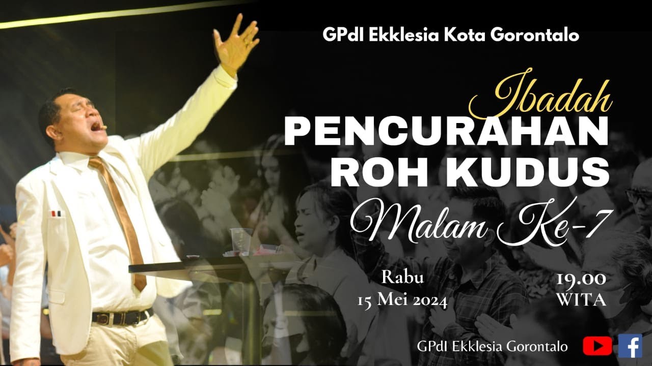 IBADAH PENCURAHAN ROH KUDUS ( MALAM KETUJUH) GPDI EKKLESIA GORONTALO ...