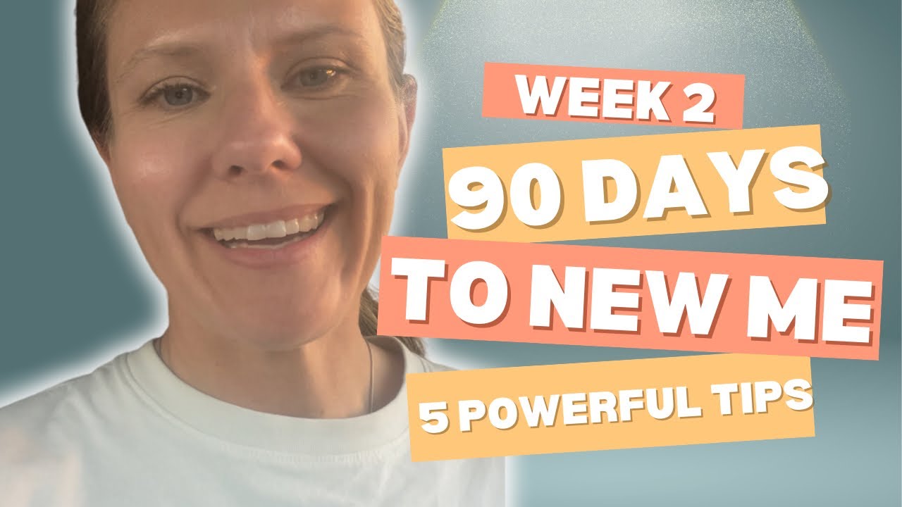 Week 2 90 Days To A New Me Challenge! I’m Sharing 5 Powerful Tips to ...