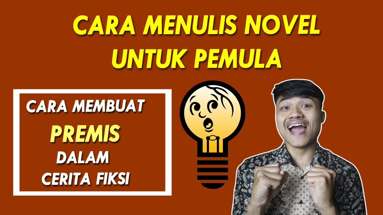 Cara Menulis Novel untuk Pemula | Cara Membuat Premis Novel #13 - YouTube