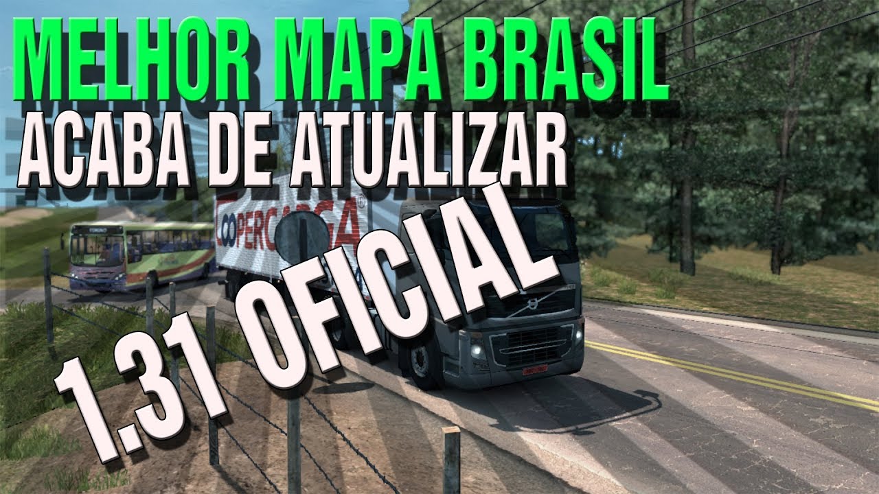 MELHOR MAPA BRASIL SAIU PARA (ETS 2-1.31 OFICIAL) ALGUNS MODS ...