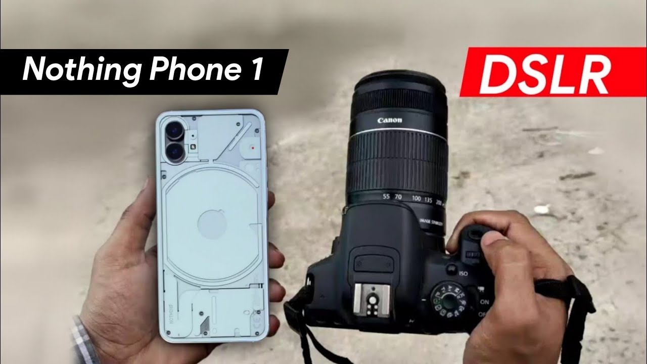 Nothing Phone 1 Vs DSLR Camera Comparison | Nothing Phone 1 Camera Test ...