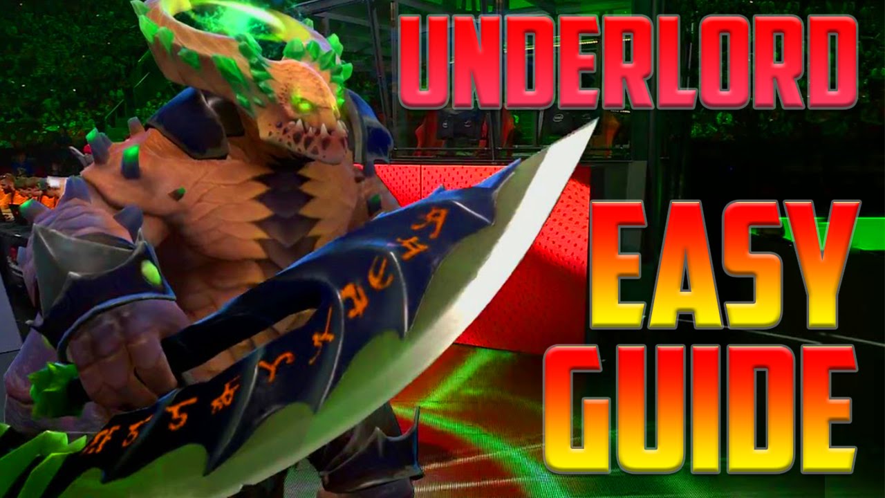UNDERLORD - Dota 2 New Hero Released - TI6 (Easy Guide) - YouTube