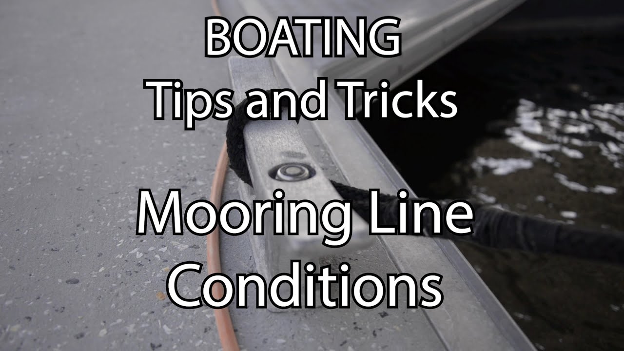 Mooring Line Conditions - Boating Tips and Tricks - YouTube