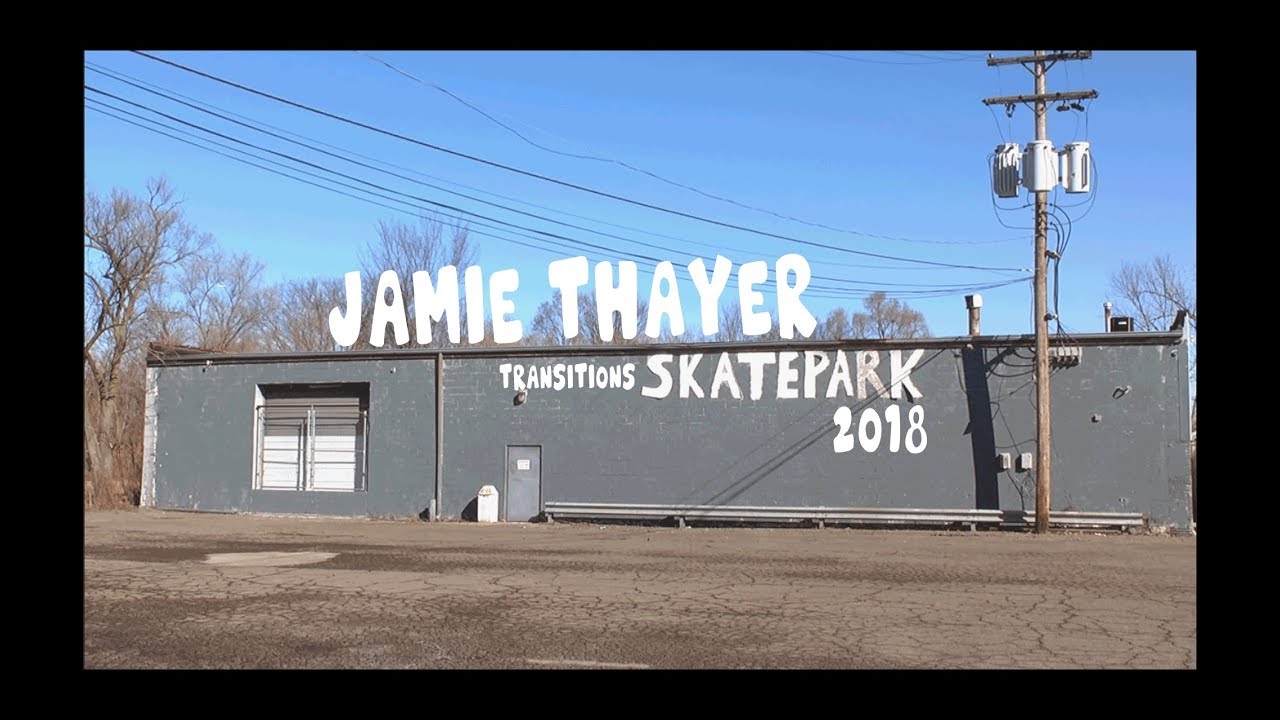 Jamie Thayer | Transitions Skatepark 2018 - YouTube