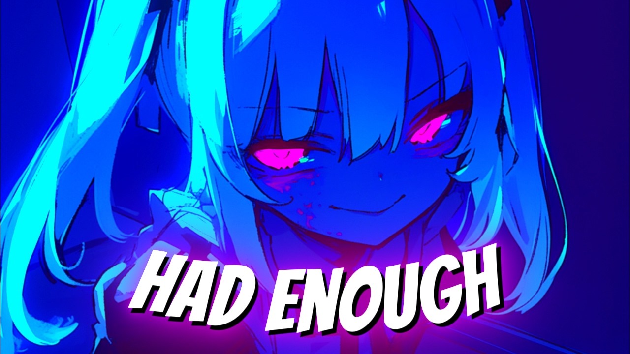 [Nightcore] Had Enough - YouTube