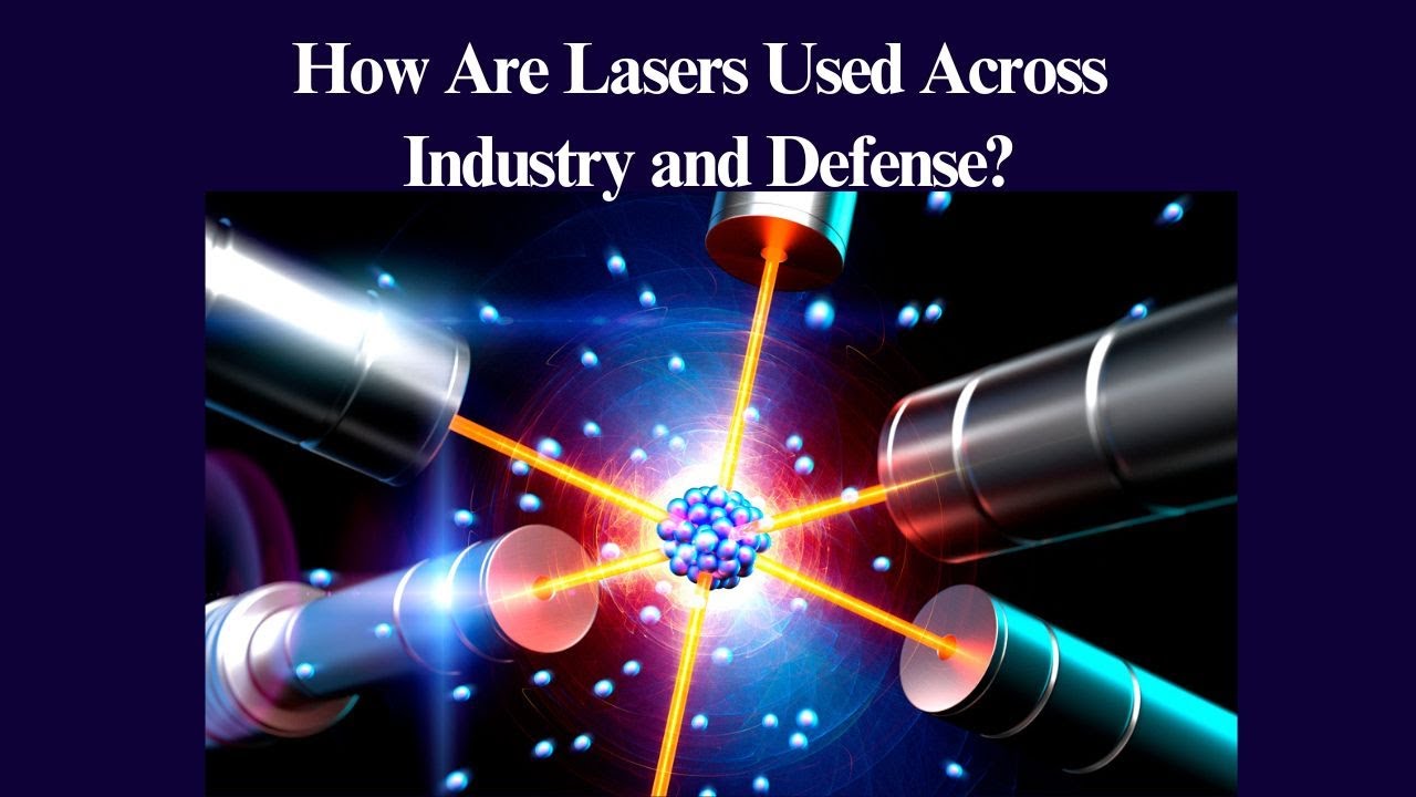 How Are Lasers Used Across Industry and Defense? - YouTube