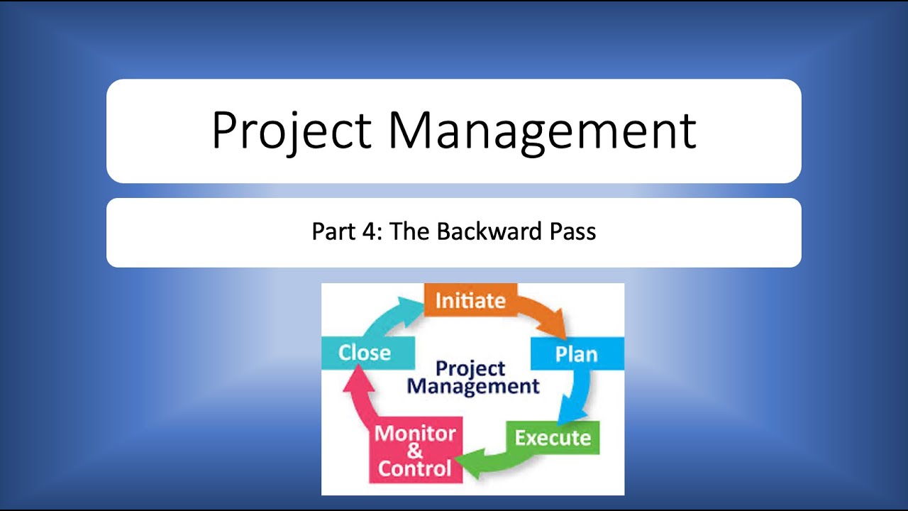Project Management Part 4 - The Backward Pass - YouTube