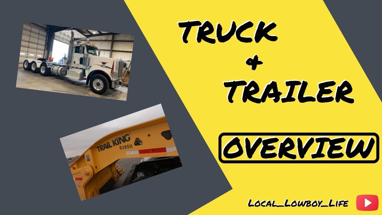 TRUCK OVERVIEW! 389 PETERBILT AND 55 TON TRAIL KING LOWBOY! Local ...