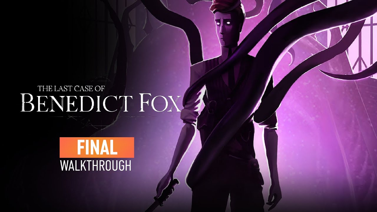 The Last Case of Benedict Fox FINAL walkthrough - YouTube