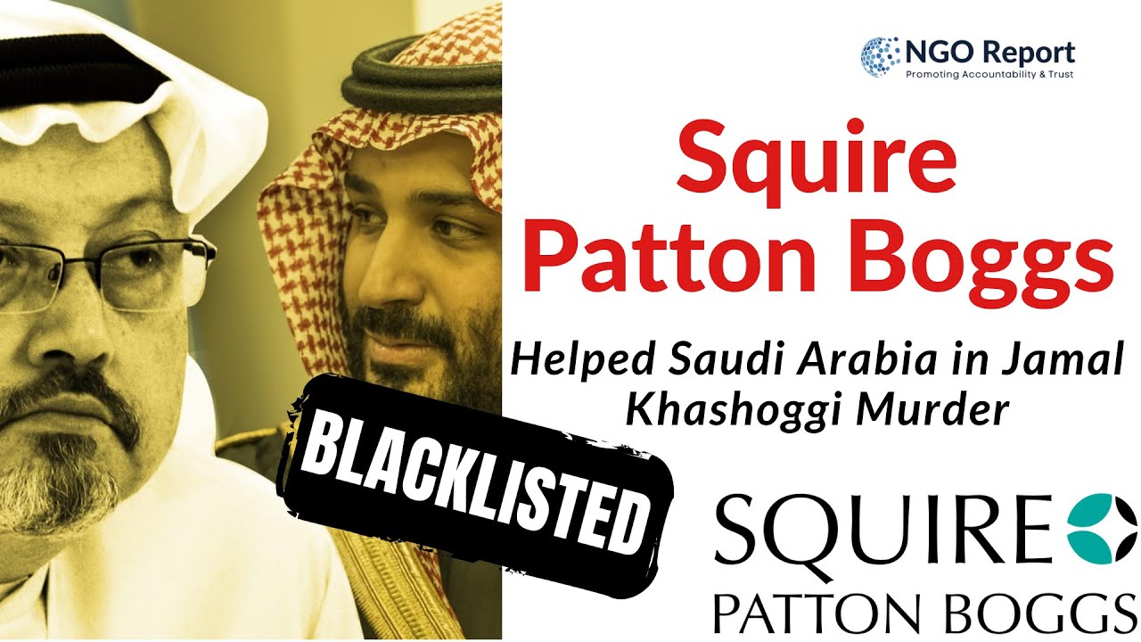 Squire Patton Boggs: Helped Saudi Arabia in Jamal Khashoggi Murder #SPB ...