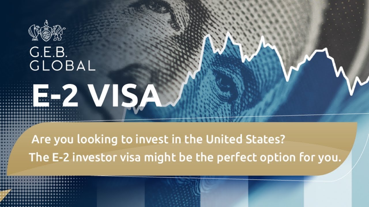 E-2 Investor Visa with G.E.B. GLOBAL - YouTube