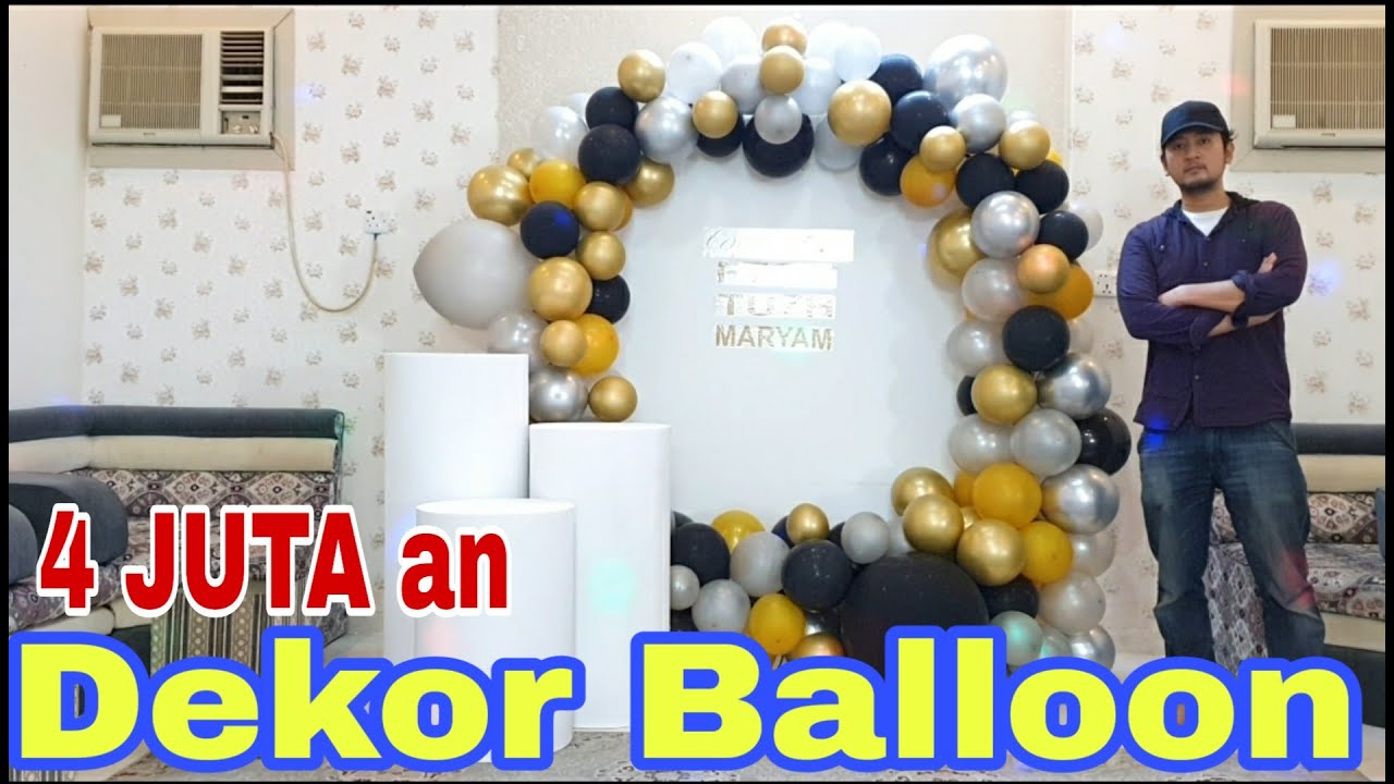 DEKORASI BALON / HOW TO MAKE BALLOON DECORATION - YouTube