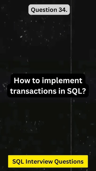 #34 | SQL Interview Questions and Answers | How to implement transactions in SQL? - YouTube