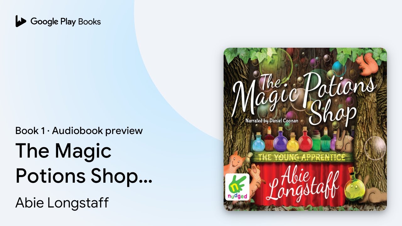 The Magic Potions Shop: The Young Apprentice by Abie Longstaff · Audiobook preview - YouTube